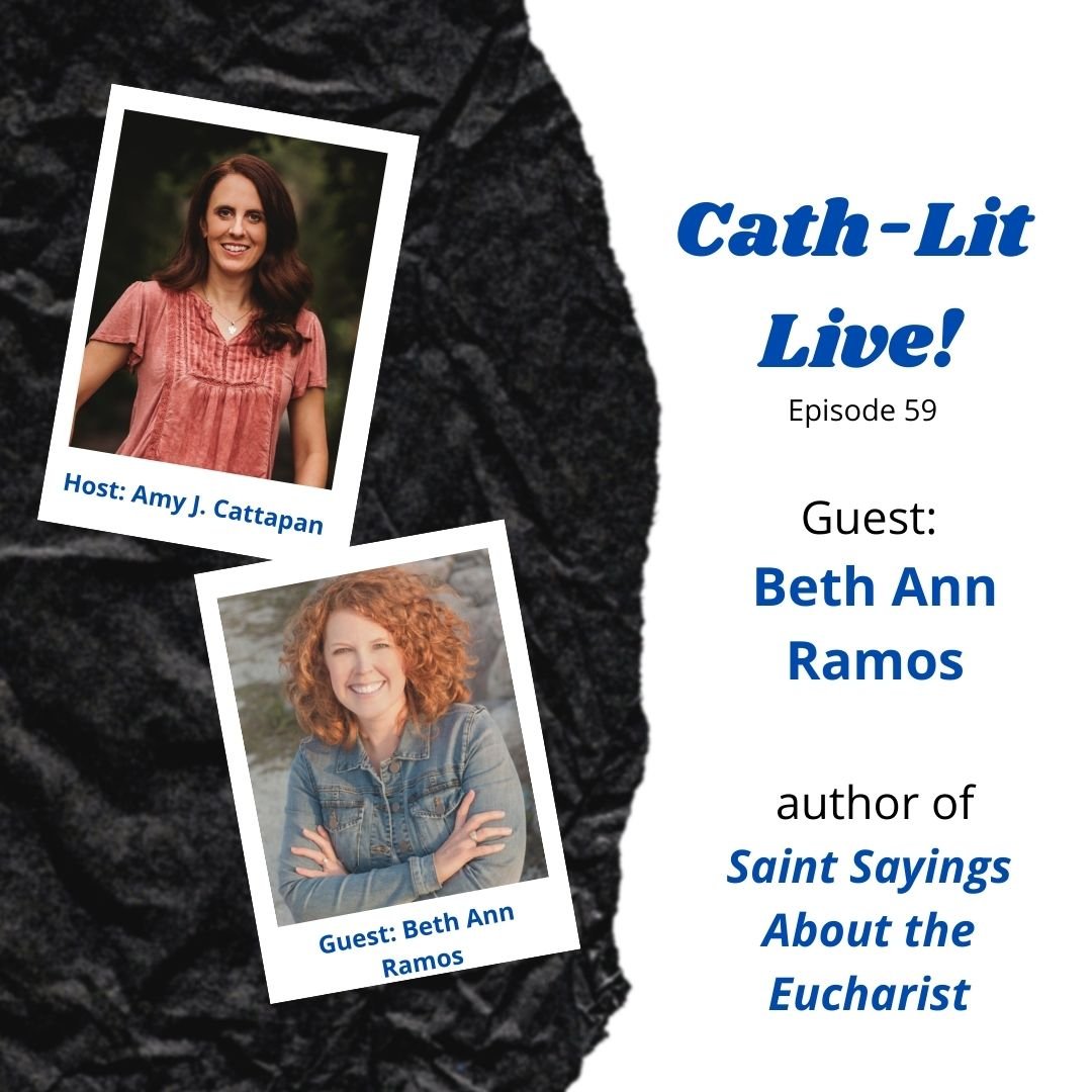 Cath-Lit Live: Saint Sayings About the Eucharist by Beth Ann Ramos